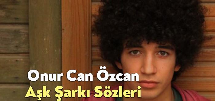 Onur Can Özcan Aşk Şarkı Sözleri - Bağımsız Kocaeli