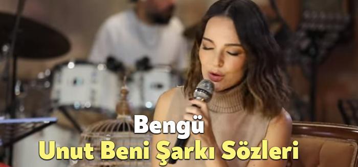 Bengü Unut Beni Şarkı Sözleri - Bağımsız Kocaeli