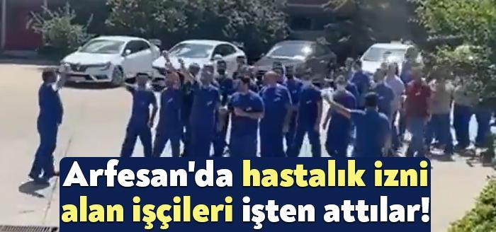 Arfesan'da hastalık izni alan işçileri işten attılar! - Bağımsız Kocaeli