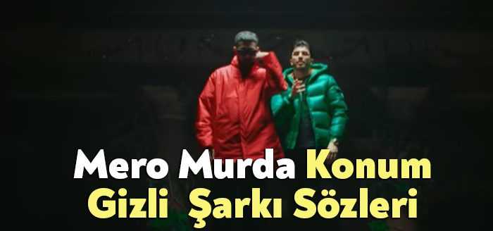 Mero Murda Konum Gizli Şarkı Sözleri - Bağımsız Kocaeli