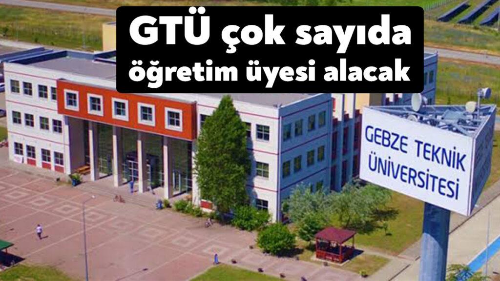 Gebze Teknik Üniversitesi 12 öğretim üyesi alacak - Bağımsız Kocaeli