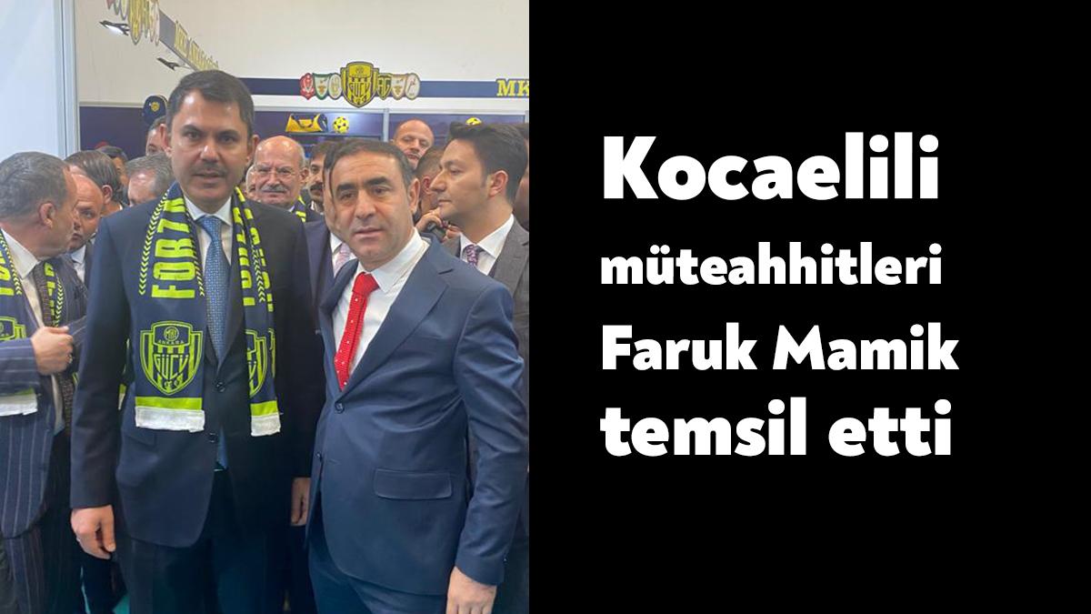 Kocaelili müteahhitleri Faruk Mamik temsil etti - Bağımsız Kocaeli