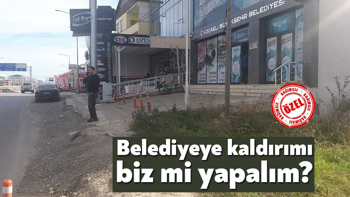 Belediyeye kaldırımı biz mi yapalım? - Bağımsız Kocaeli