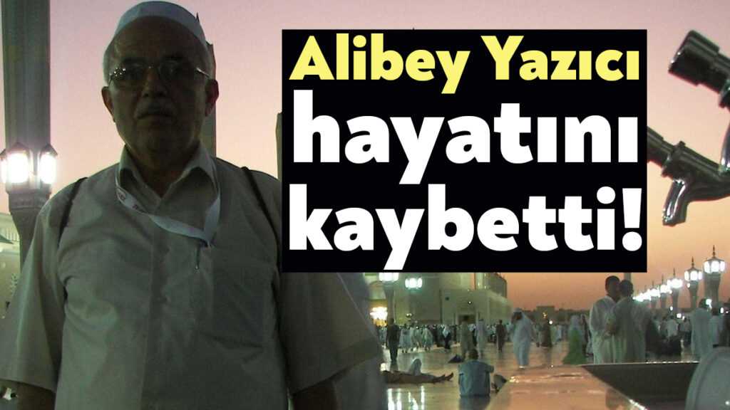 Alibey Yazıcı vefat etti - Bağımsız Kocaeli