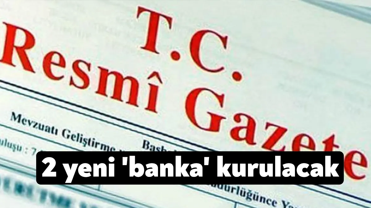 Resmi Gazete'de yayımlandı: 2 yeni 'banka' kurulacak - Bağımsız Kocaeli