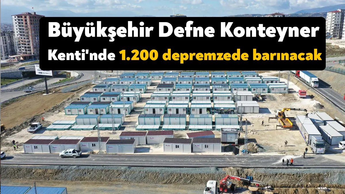 Kocaeli Büyükşehir Belediyesi'nin Defne Konteyner Kenti’nde 1.200 ...