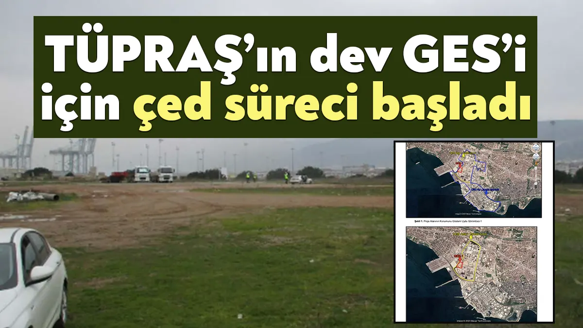 TÜPRAŞ’ın dev GES’i için çed süreci başladı - Bağımsız Kocaeli