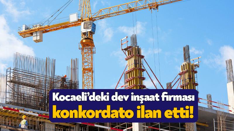 Kocaeli’deki dev inşaat firması konkordato ilan etti! - Bağımsız Kocaeli