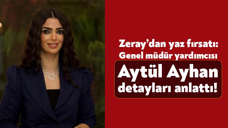 Zeray’dan yaz fırsatı: Genel müdür yardımcısı Aytül Ayhan detayları anlattı! - Bağımsız Kocaeli