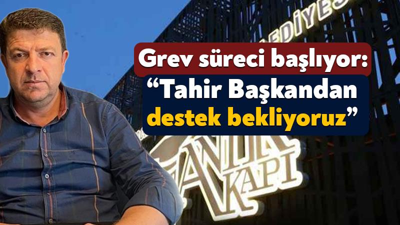 Antikkapı’da grev süreci başlıyor: Sendika başkanı Nuri Sarı Büyükakın ...